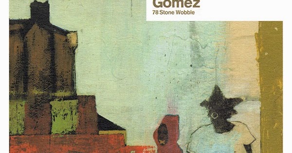 Welcome To Wherever You Are: Gomez 78 Stone Wobble
