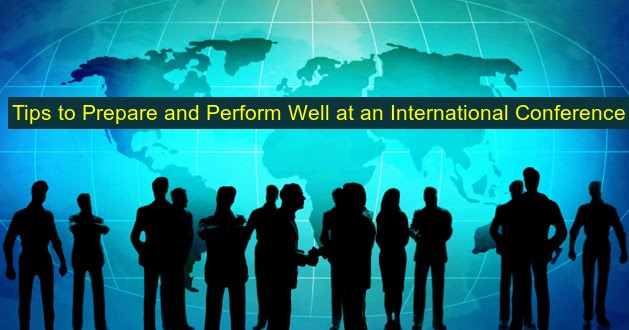7 Tips to Prepare and Perform Well at an International Conference ...