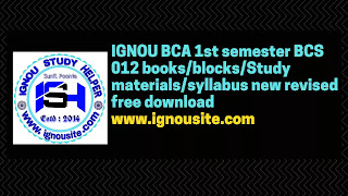 IGNOU BCA 1st semester BCS 012 books/blocks/Study materials/syllabus ...
