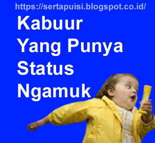 NIH >Kata Kata LUCU BUAT UPDATE DI STATUS FB - SERTAPUISI