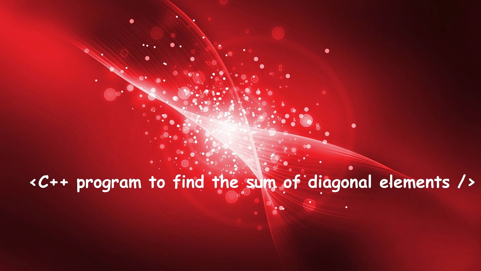 C Program To Find The Sum Of Diagonal Elements GeekCoderz c-program-to-find-the-sum-of-diagonal-elements-geekcoderz