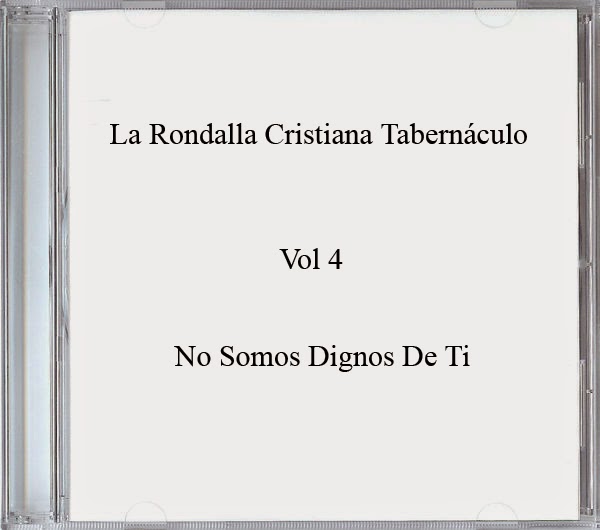 La Rondalla Cristiana Tabernáculo Vol 4 No Somos Dignos De Ti ~ Discos Cristianos