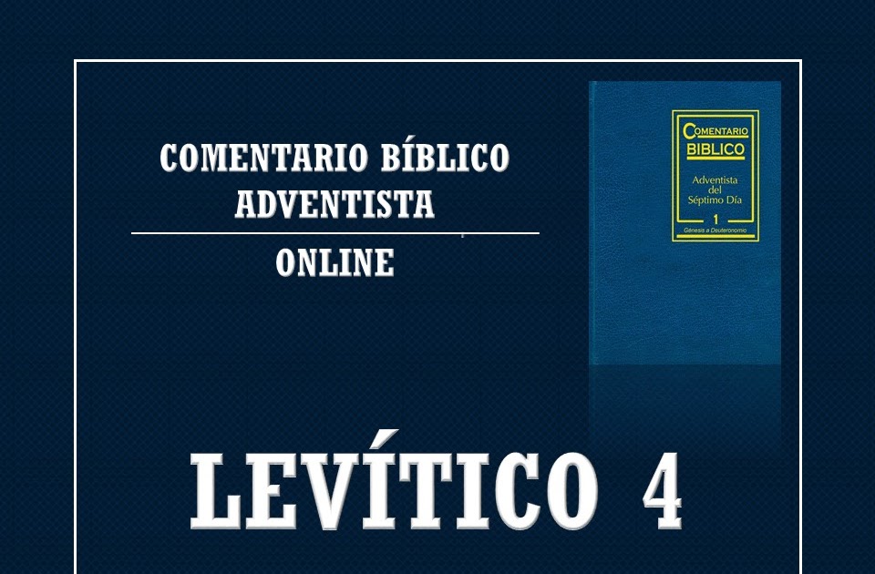 Levítico 4 | Comentario Bíblico Adventista | La Santa Biblia