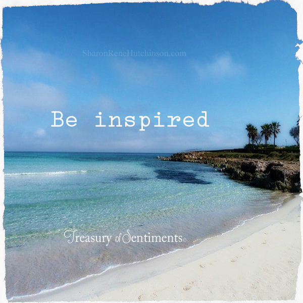 BE INSPIRED - Quotes