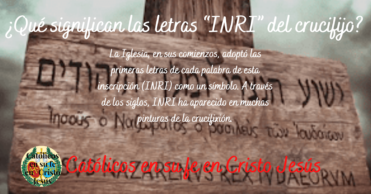¿Qué significan las letras “INRI” del crucifijo? ~ Católicos en su fe ...