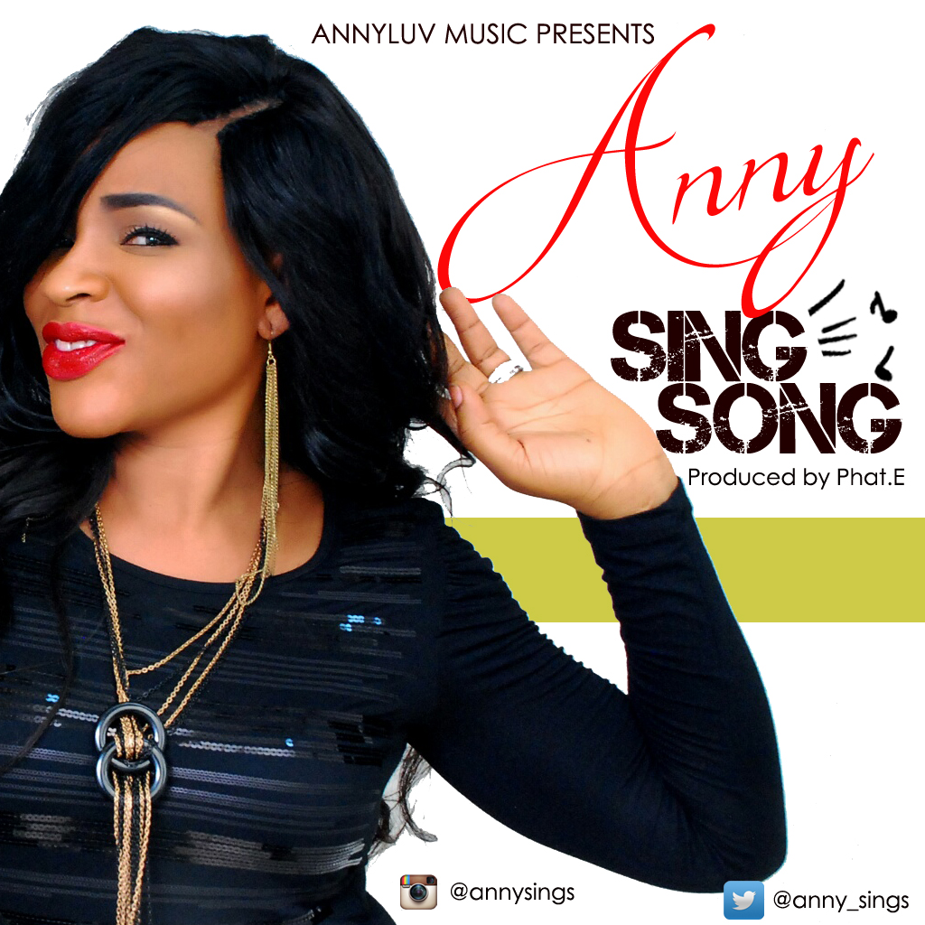 Judith Audu's Blog: Sensational Artist, ANNY drops hot new single 'SING ...