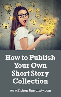 Fiction University: How to Publish Your Own Short Story Collection