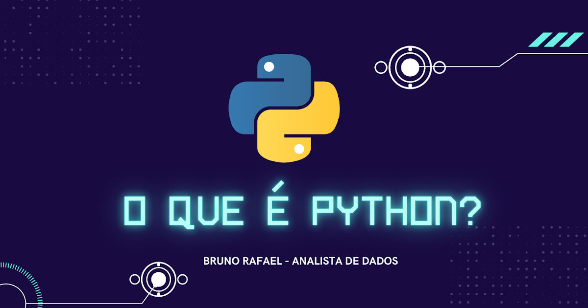 O QUE É O PYTHON? ~ BR DATA ANALITYCS