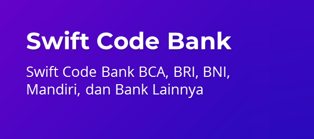 Swift Code Bank Di Indonesia BCA Mandiri BNI BRI Dan Bank Lainnya swift-code-bank-di-indonesia-bca-mandiri-bni-bri-dan-bank-lainnya