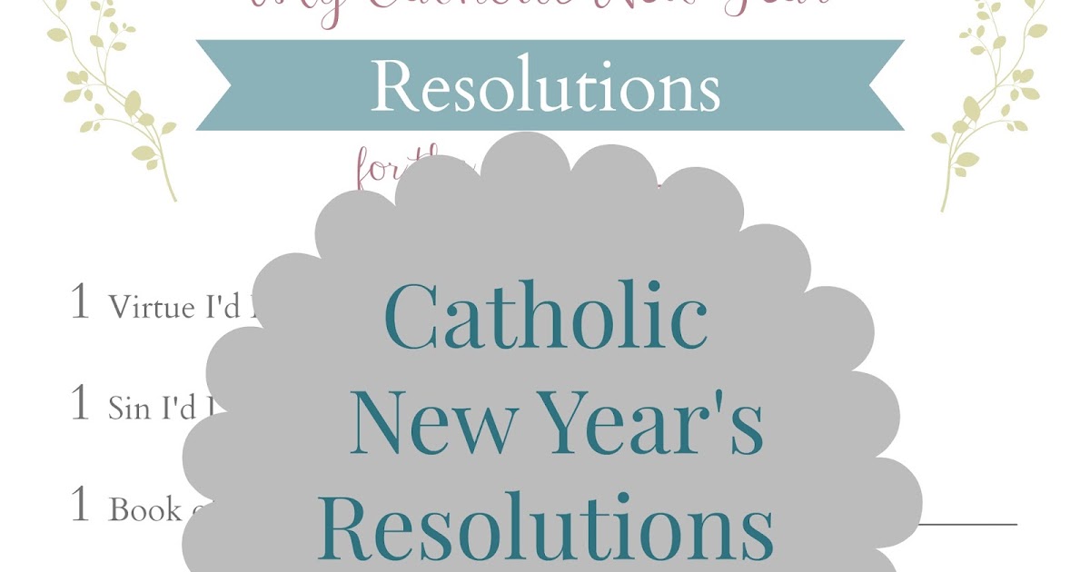 Catholic New Year's Resolutions (with a free printable!) - Mary Haseltine