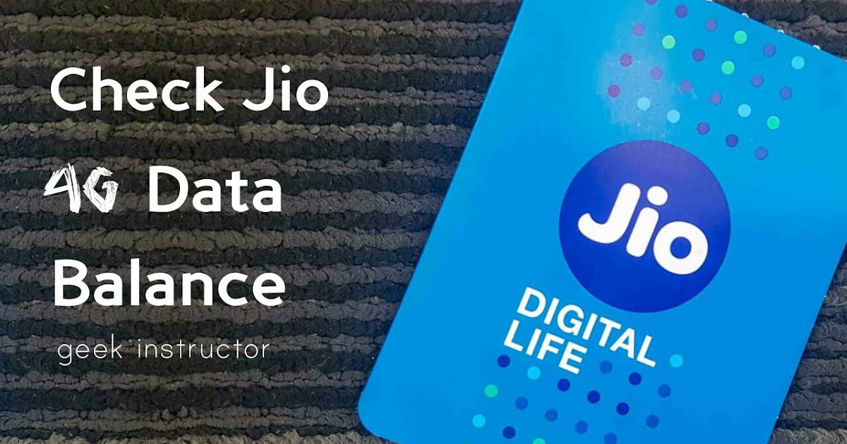 How To Check Jio 4G Data Balance 3 Ways how-to-check-jio-4g-data-balance-3-ways