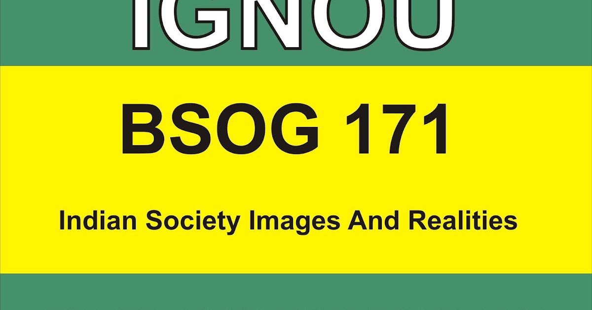 BSOG-171 INDIAN SOCIETY IMAGES AND REALITIES BSOG-171 INDIAN SOCIETY IMAGES AND REALITIES