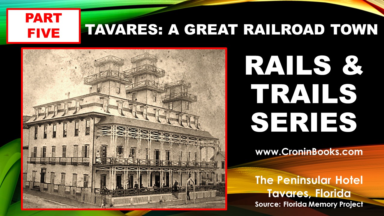CENTRAL FLORIDA'S FASCINATING HISTORY: The Great Railroad Center of TAVARES