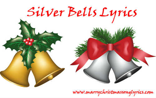 Silver Bells Song Lyrics | Printable Pdf File Silver Bells Songs