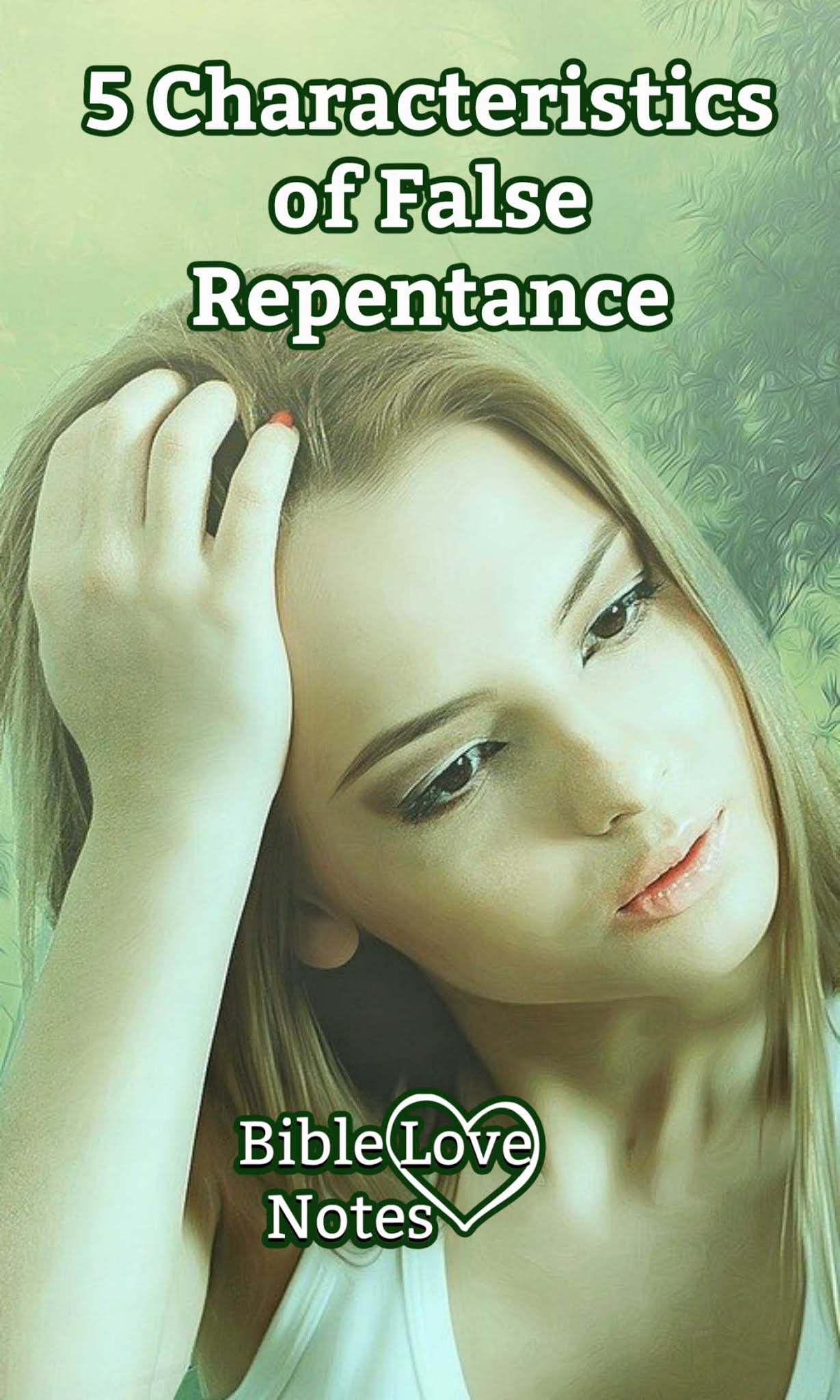 Bible Love Notes: 5 Characteristics of False Repentance
