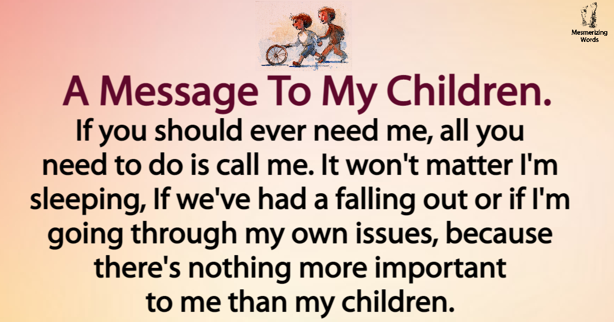 Mesmerizing Words: A Message To My Children.
