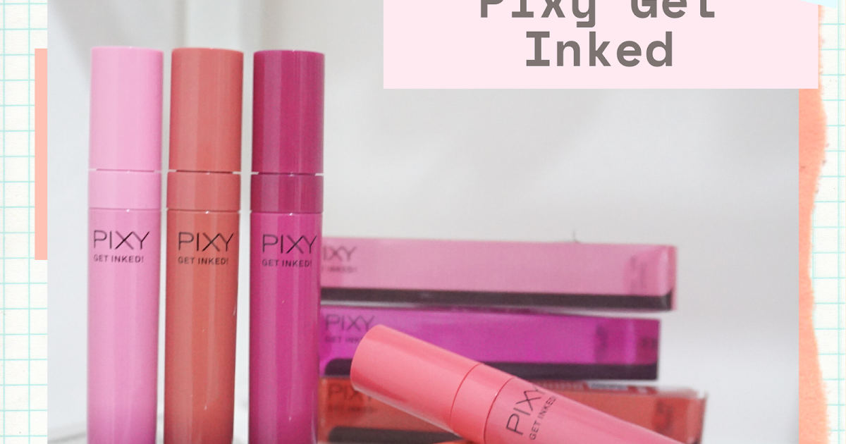 [Review] Pixy Get Inked! Terbaique~ | Tiaranab