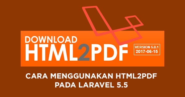 Cara Menggunakan HTML2PDF Pada Laravel 5.5 Untuk Laporan - Catatan Pemrograman Komputer