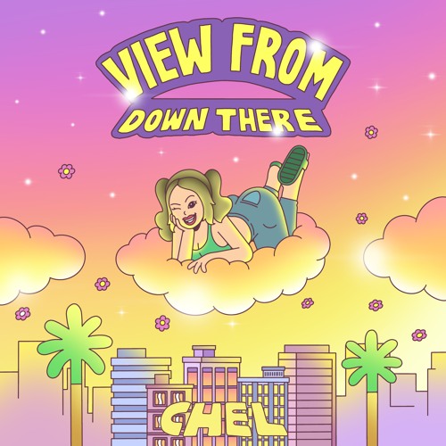 CHEL Shares New Single ‘View From Down There’