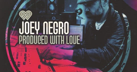 JAZZ CHILL : NEW RELEASES: JOEY NEGRO – PRODUCED WITH LOVE; JUNIE ...