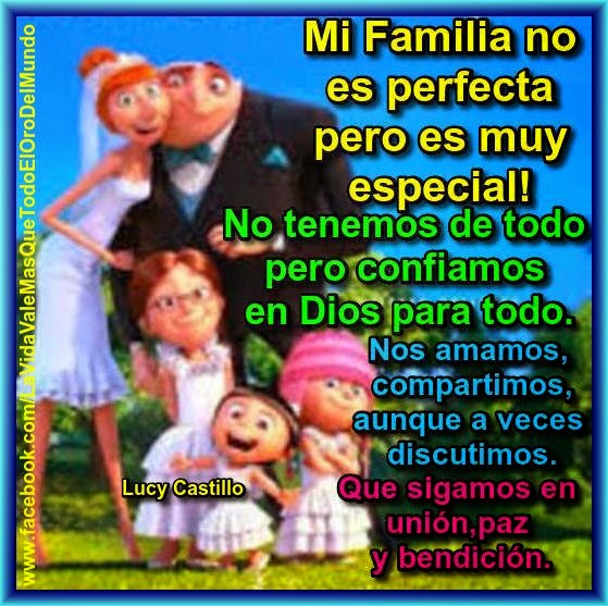 Mi Familia no es perfecta pero es muy especial. No tenemos de todo pero ...