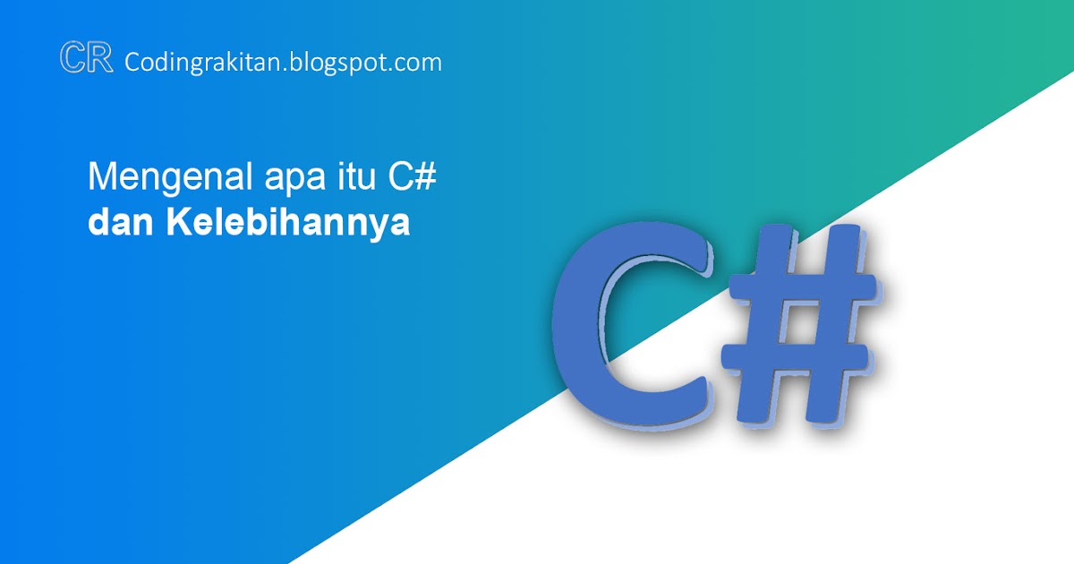 Mengenal apa itu C# dan Kelebihannya ~ CODING RAKITAN | INSPIRASI ...