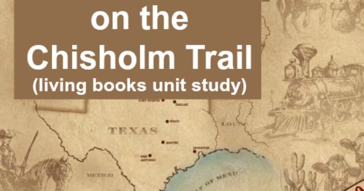 Homeschool On the Range: We Were There On the Chisholm Trail