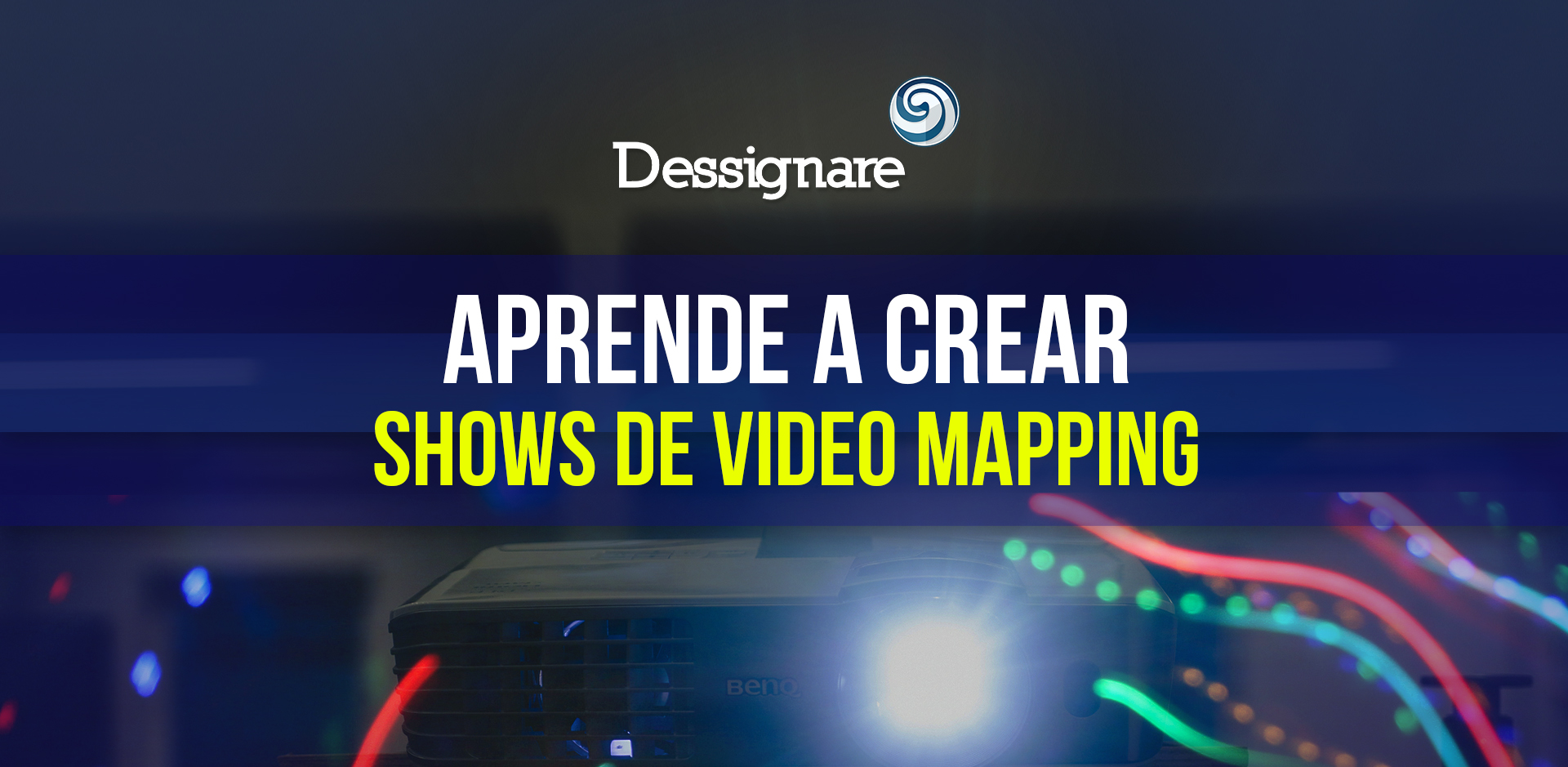 Cursos de VideoMapping - Dessignare Media - Arte y Animación