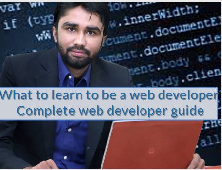 What to learn to be a web developer | web developer guide - Saeed Developer