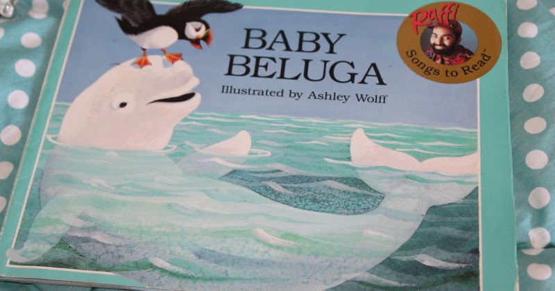 Books and Umbrellas: Baby Beluga by Raffi and Ashley Wolff