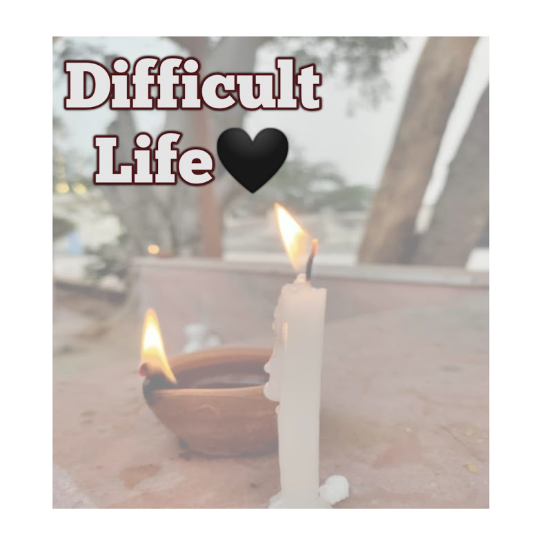 Difficult Life🖤