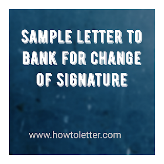 Sample letter to bank for change of signature - Letter Formats and ...