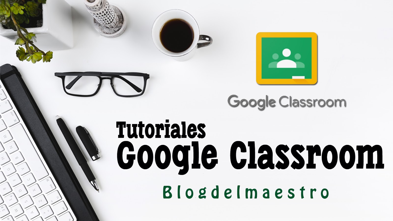 Blogdelmaestro: Tutorial Google Classroom Blogdelmaestro: Tutorial Google Classroom