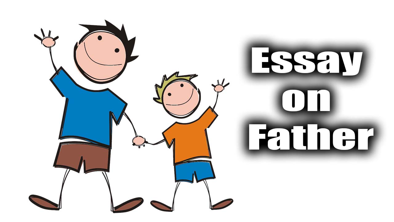 My Father essay in English | Essay on [Dad my Hero]