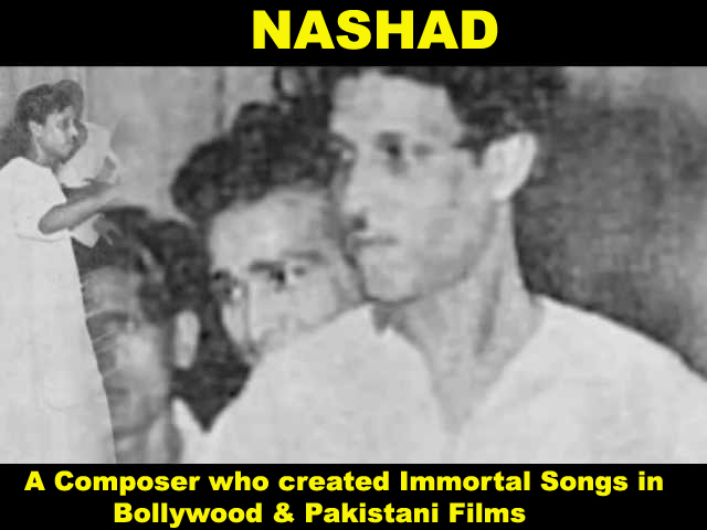 Golden Era of Bollywood: Nashad- A Composer who created Immortal Songs ...