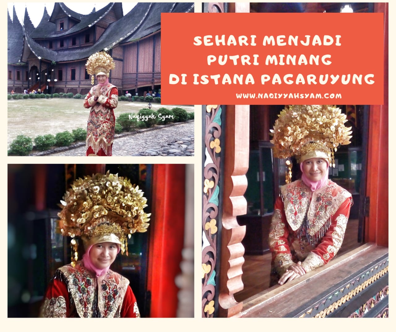Sehari Menjadi Putri Minang di Istana Pagaruyung - Naqiyyah Syam