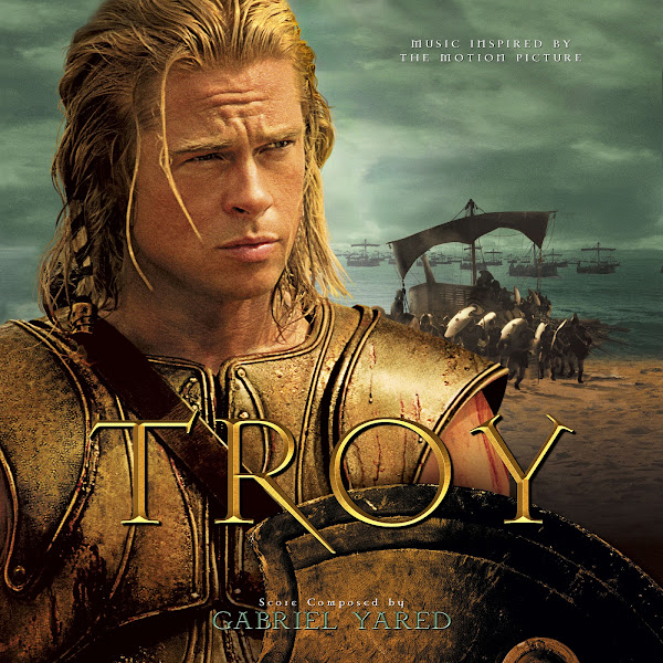 Troy (Gabriel Yared & James Horner) | The Soundtrack Gallery: Custom ...