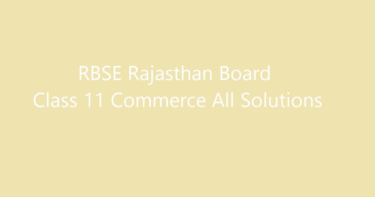 RBSE Solutions For Class 11 Commerce NCERT RBSE Solutions rbse-solutions-for-class-11-commerce-ncert-rbse-solutions