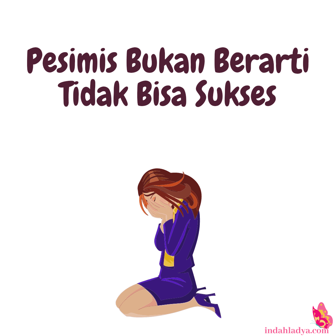 Pesimis Tidak Selalu Berarti Buruk - Everything About Ladya