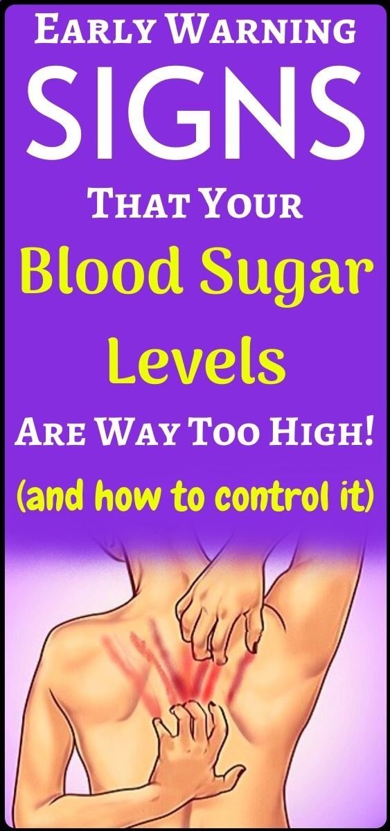 Early Warning Signs That Your Blood Sugar Levels Are Too High Healthy