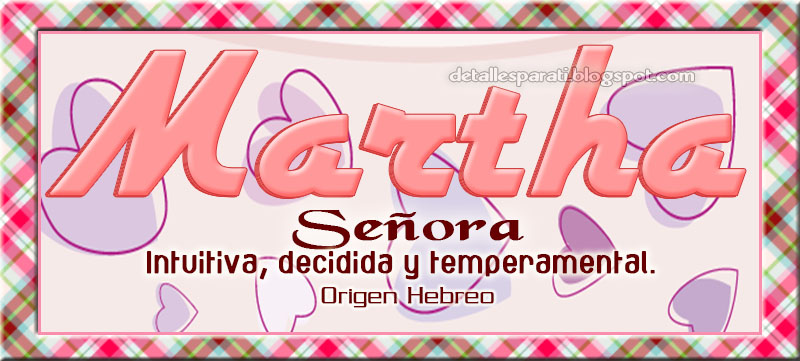 Detalles Para ti Hoy...: Significado de Martha