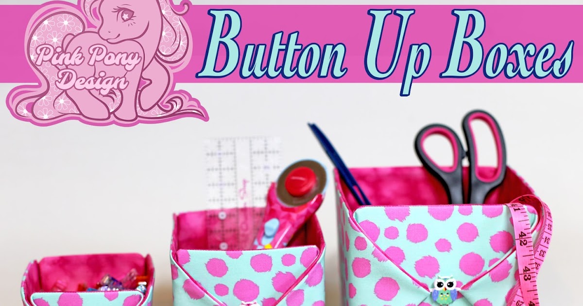 Pink Pony Design: Button Up Boxes - Pattern Release!