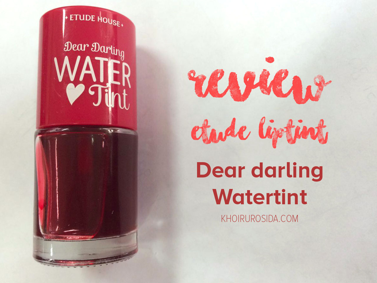 Review Liptint Etude - Dear Darling Water tint Cherry Ade — Look At Me