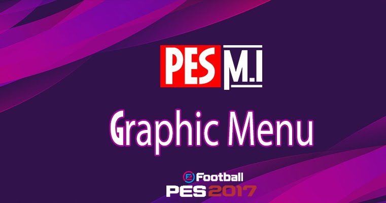 PES M.I - [Graphic Menu] Pro Evolution Soccer 2017 ~ PES M.I