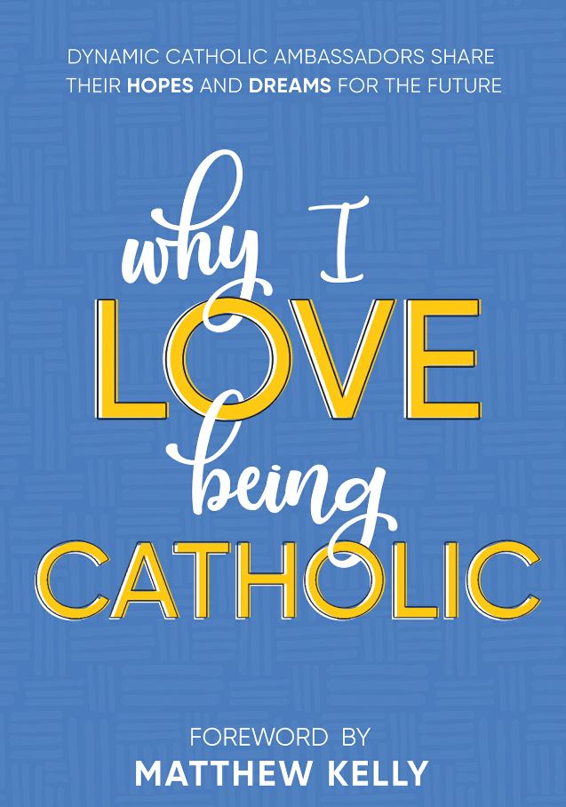 Book Reviews and More: Why I Love Being Catholic - Matthew Kelly ...