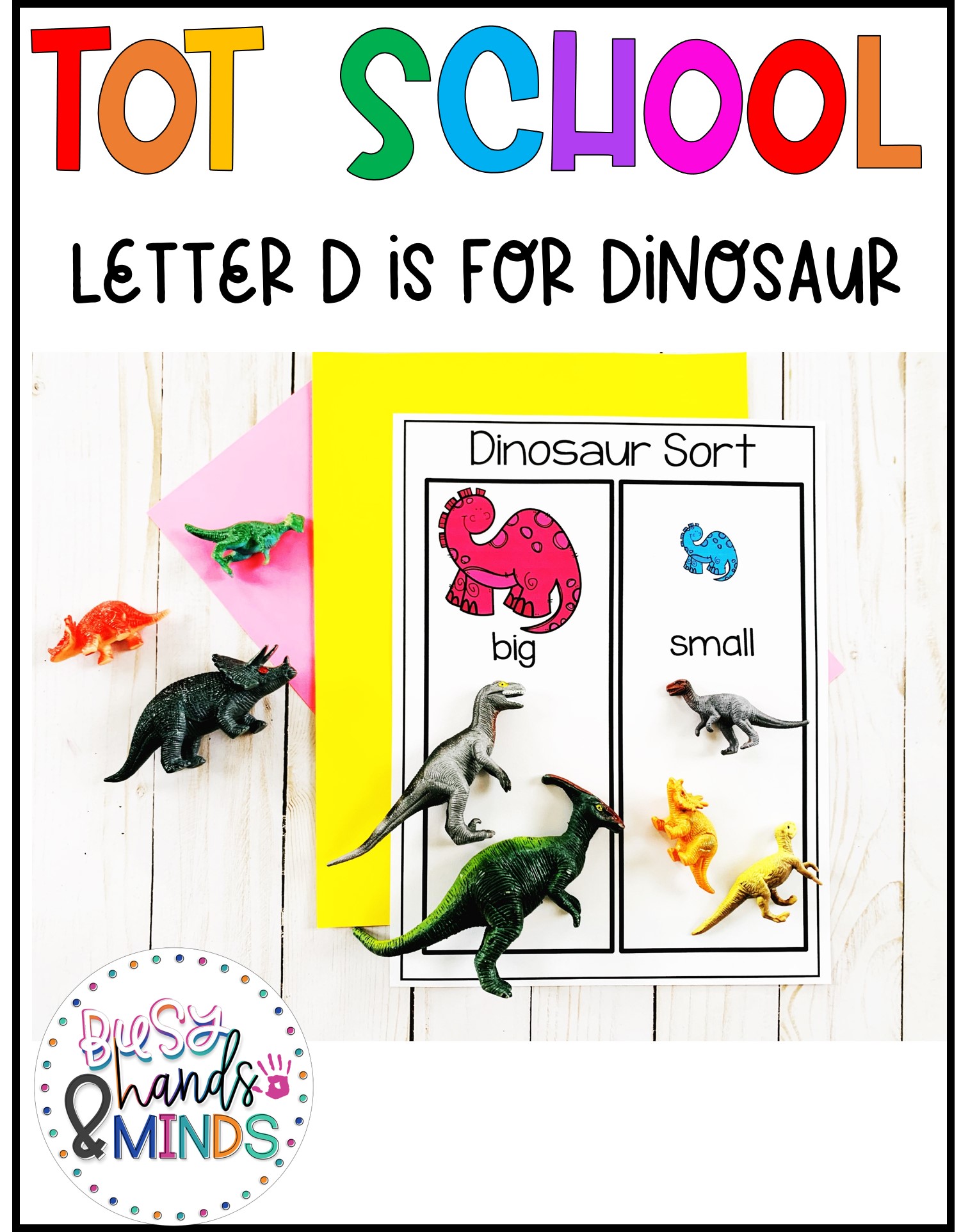 Tot School Letter D is for Dinosaurs | Busy Hands and Minds