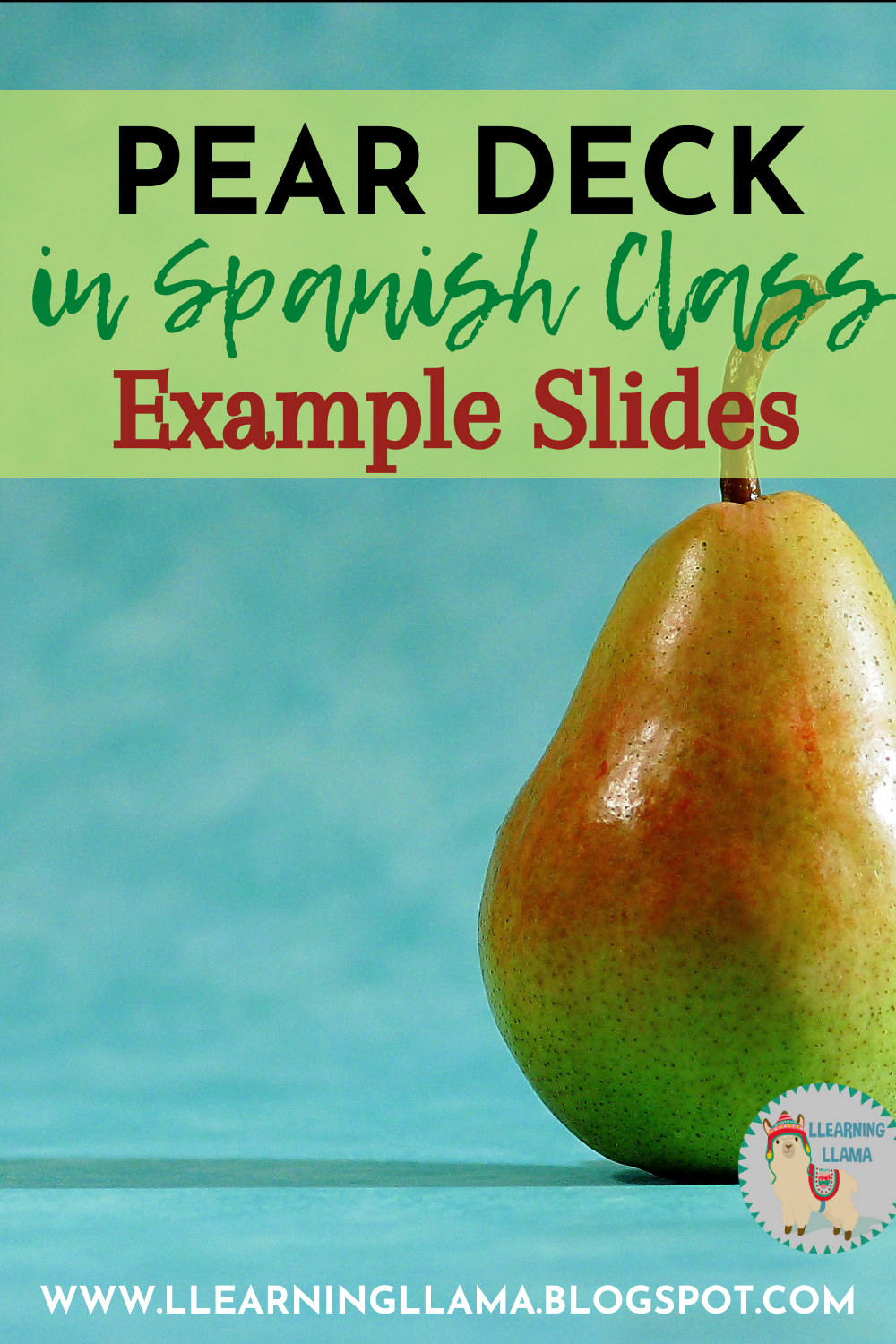 How to Use Pear Deck in Spanish Class - Llearning Llama