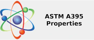 ASTM A395 Properties⚙️ (Chem., Mech. & Rankings) rev. 2022