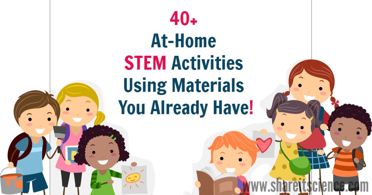 Share it! Science : 40+ STEM Activities Using Materials You Already Have