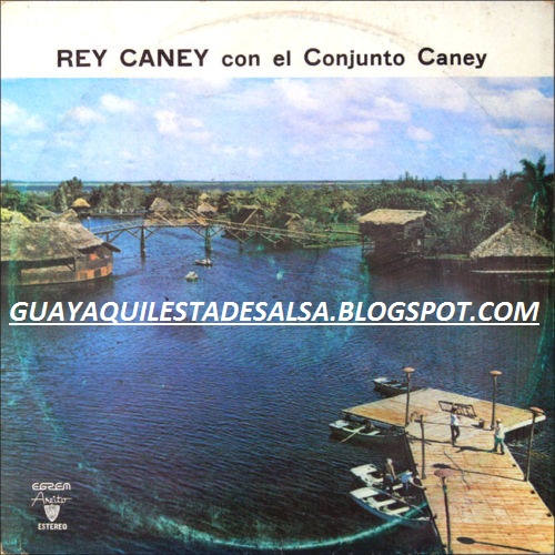 SALSA DESDE LA MITAD DEL MUNDO: REY CANEY CON EL CONJUNTO CANEY